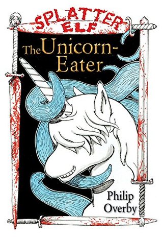Review: The Unicorn-Eater by Philip Overby – superstardrifter